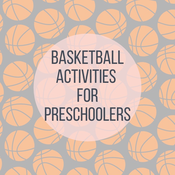 Basketball Activities for Preschoolers